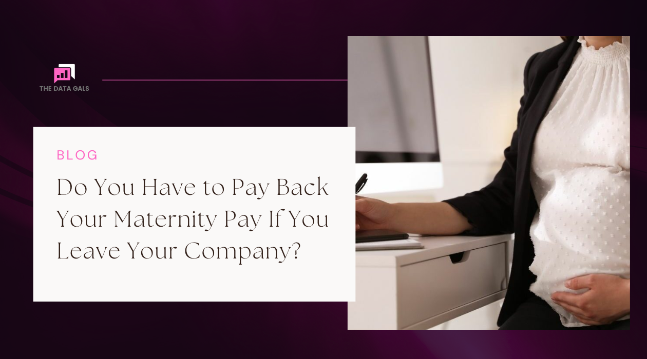 Do You Have to Pay Back Your Maternity Pay If You Leave Your Company ...